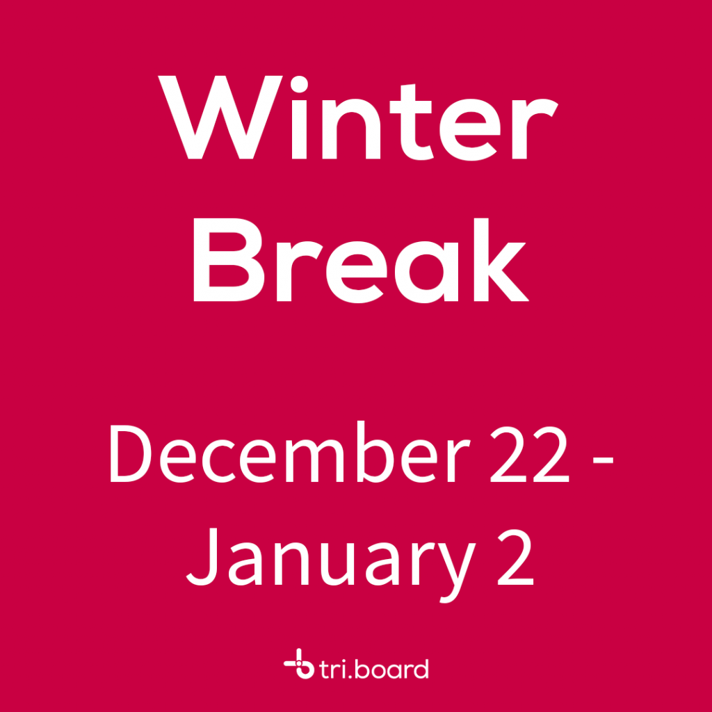 Closed December 22-January 2 - Tri-Board